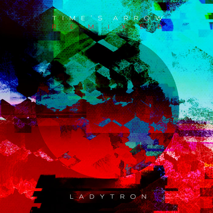 Time's Arrow Remixed | Ladytron