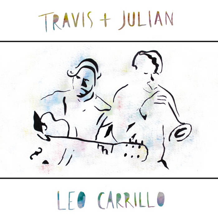 Leo Carrillo | Travis + Julian