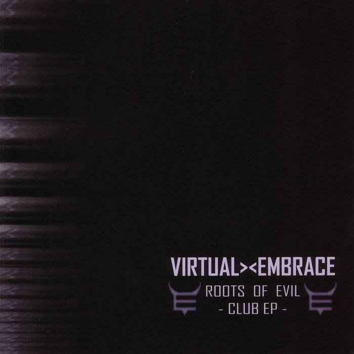Roots Of Evil - Club EP | VIRTUAL EMBRACE | Alfa Matrix