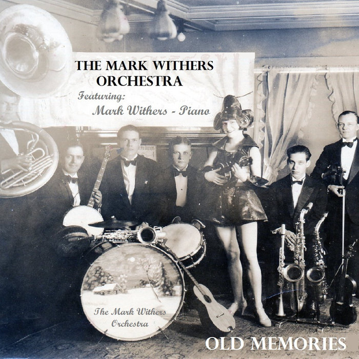 Old Memories | The Mark Withers Orchestra