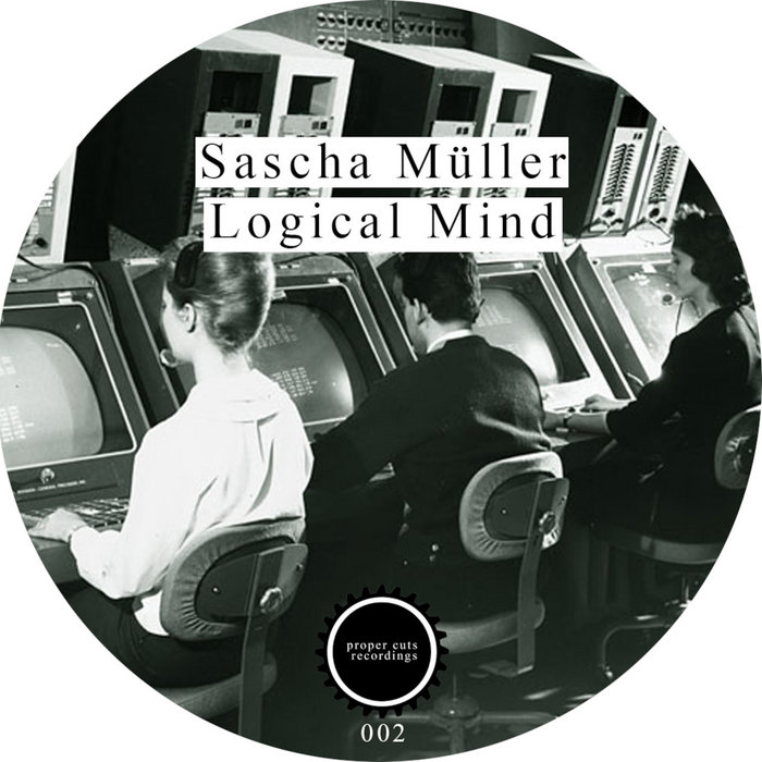 Logical Mind | Sascha Müller | proper cuts