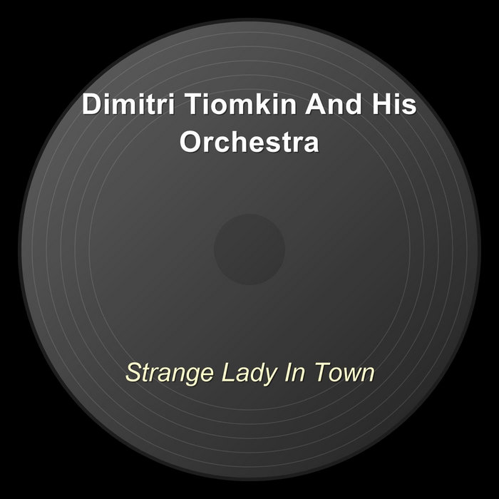 Strange Lady In Town | Dimitri Tiomkin And His Orchestra