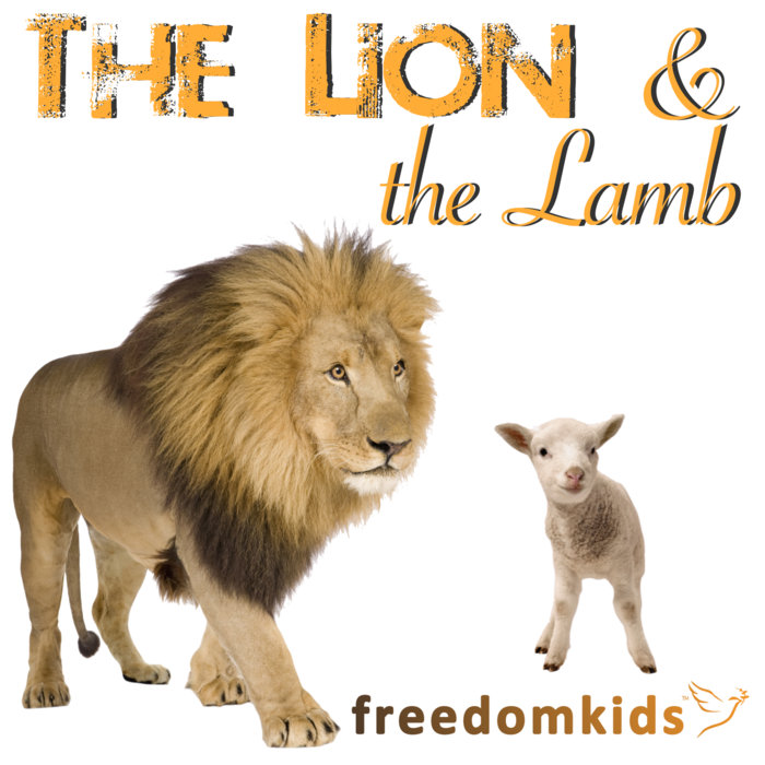 The Lion & the Lamb | Freedom Kids