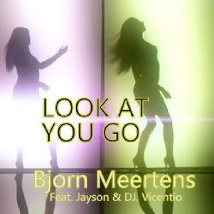 Look At You Go - Single | Björn Meertens | Bjørn Meertens