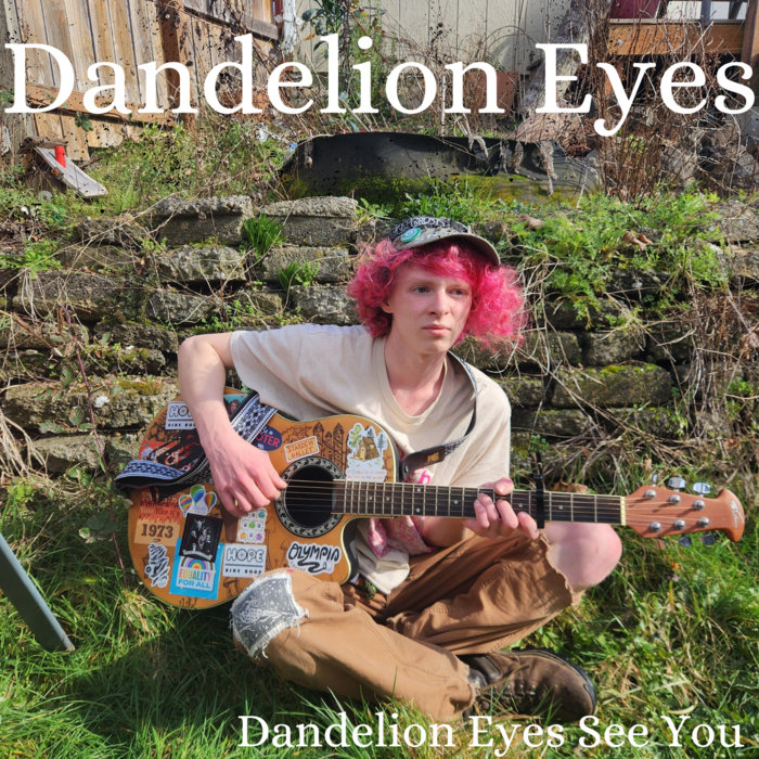 Dandelion Eyes See you | Dandelion Eyes
