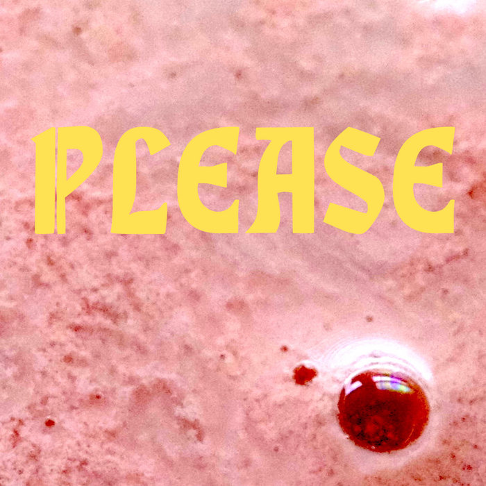PLEASE | Please | HAVNrecords