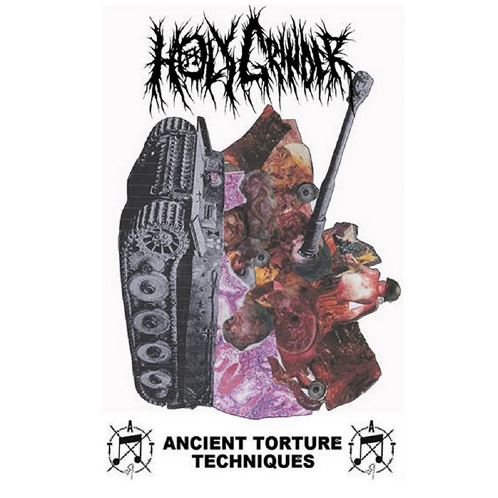 HOLY GRINDER / ANCIENT TORTURE TECHNIQUES | HOLY GRINDER / ANCIENT ...