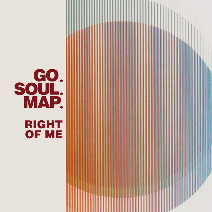 Right Of Me | Go.Soul.Map.