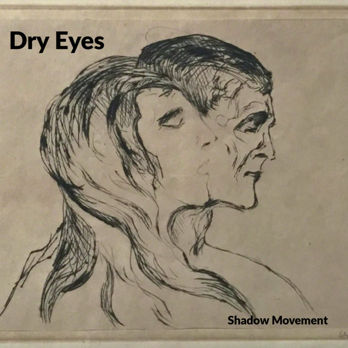 Shadow Movement | Dry Eyes