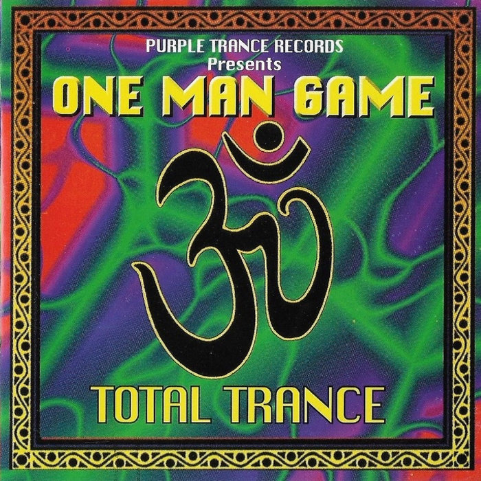 One Man Game - Total Trance | One Man Game | Classic Goa Trax