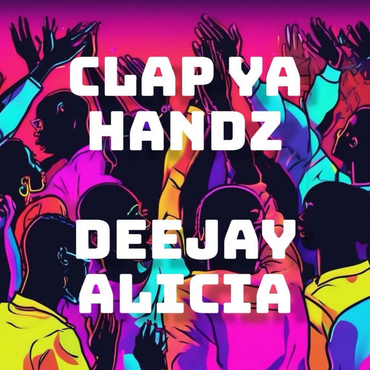 Clap Ya Handz | Dee Jay Alicia | DeeJay Alicia