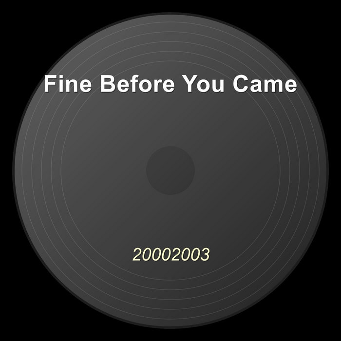 20002003 | Fine Before You Came
