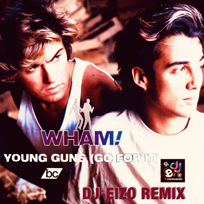 Wham Young Guns Go For It Dj Eizo Master Funk Remix Intro Clean