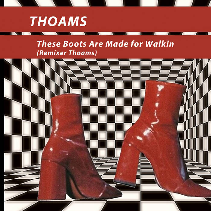 These Boots Are Made For Walking