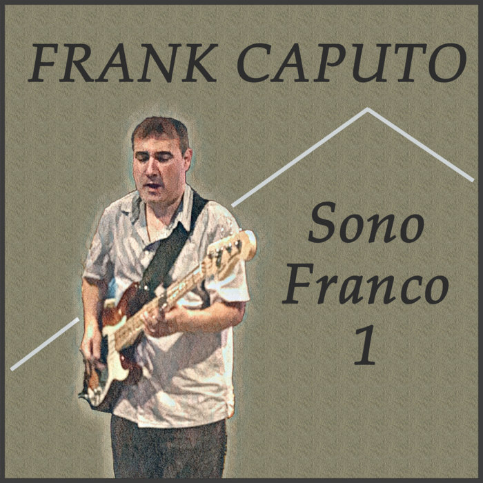 Sono Franco 1 | Frank Caputo