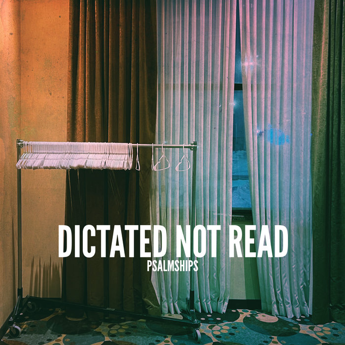Dictated Not Read | Psalmships