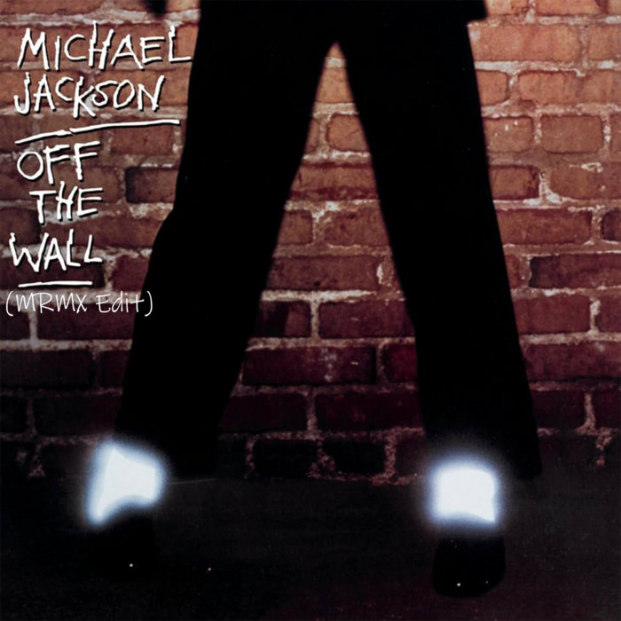 Michael Jackson - Off The Wall (MRMX Edit) | MRMX