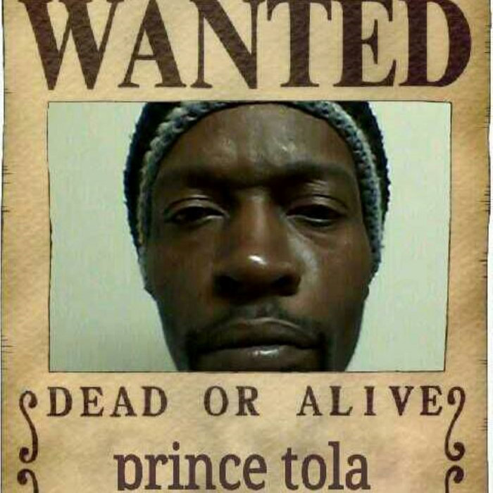 WANTED - Prince Tola | Prince Tola | RUFF CUTT RECORDS