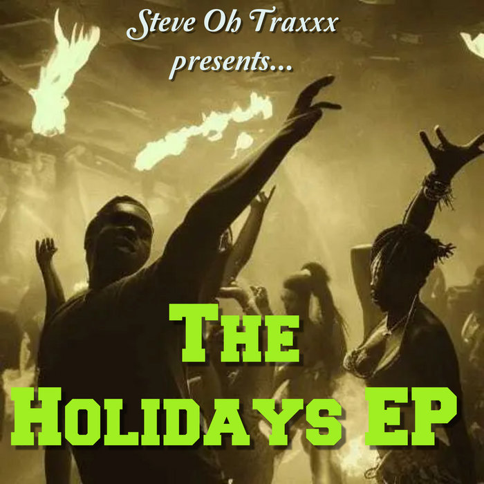 The Holidays EP | Steve Oh Traxxx