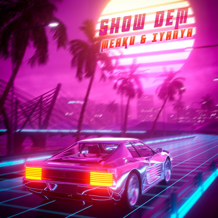 Show Dem | Meaku & Iyanya