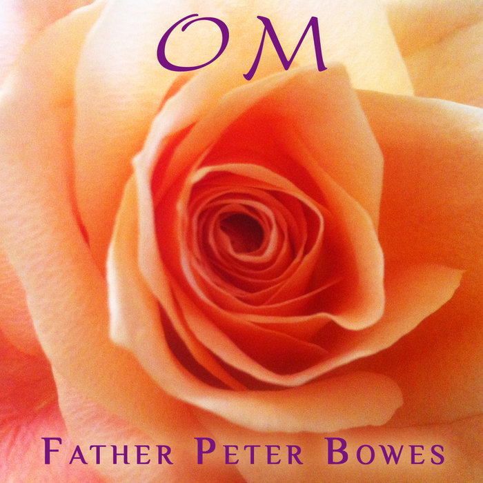 OM | Father Peter Bowes