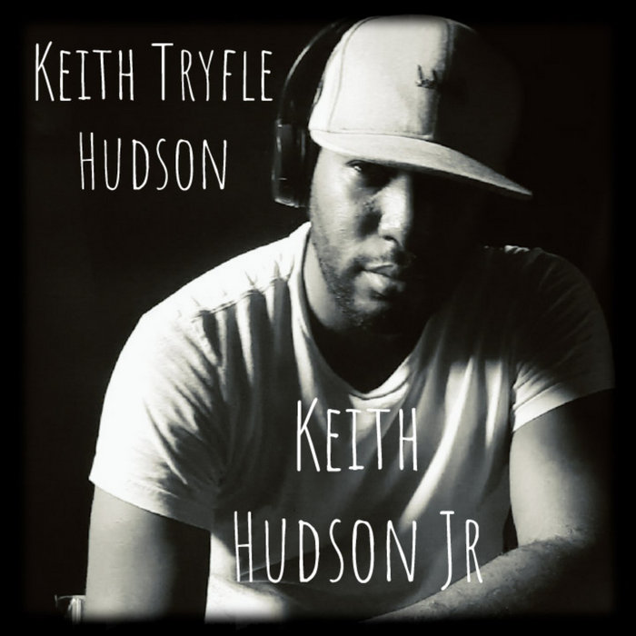 Keith Hudson JR | Keith Tryfle hudson