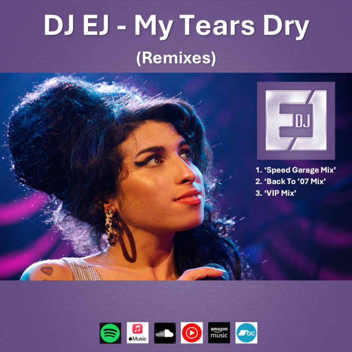DJ EJ - My Tears Dry (Remixes) | DJ EJ uk
