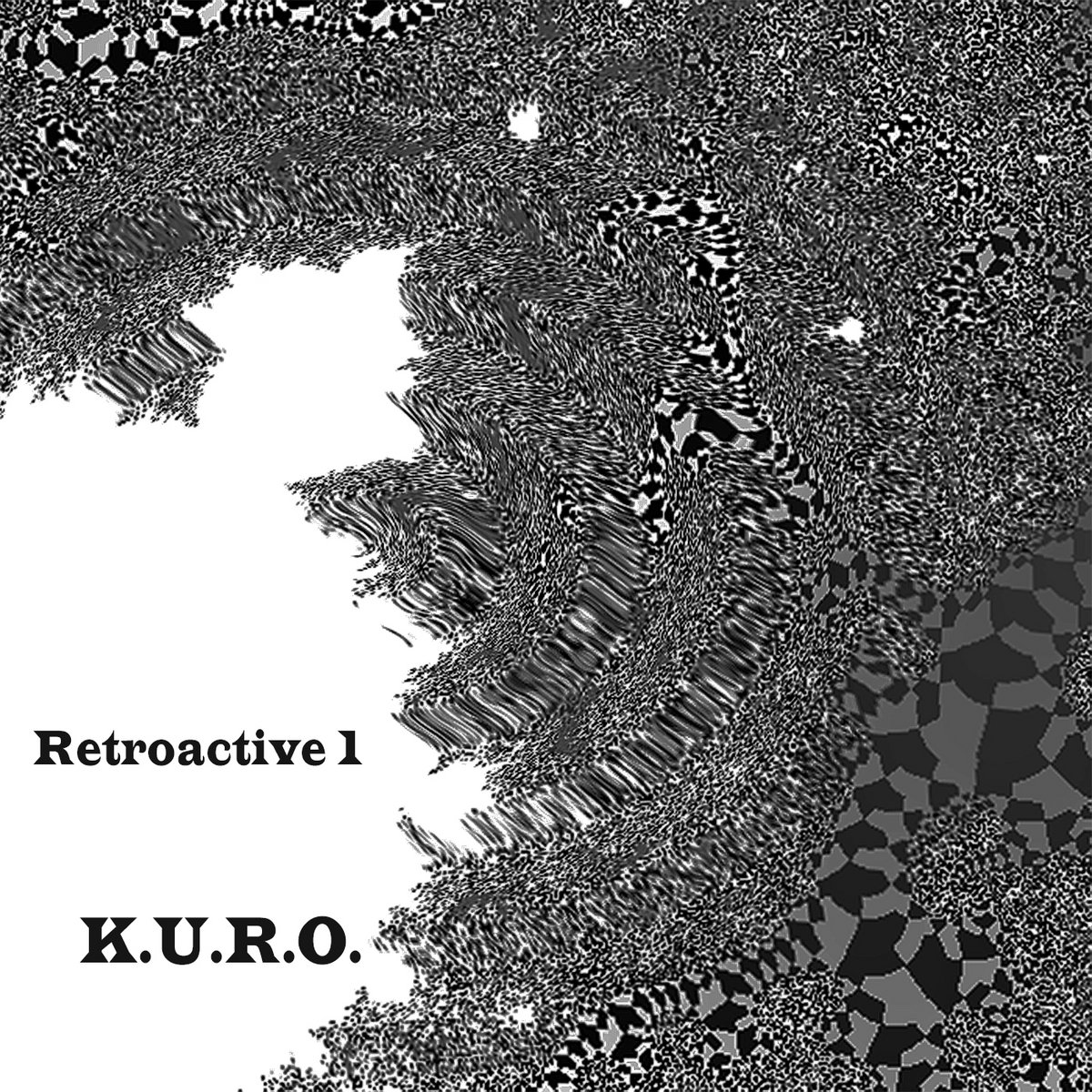 Retroactive 1 | K.U.R.O. | KURO psyristor trax