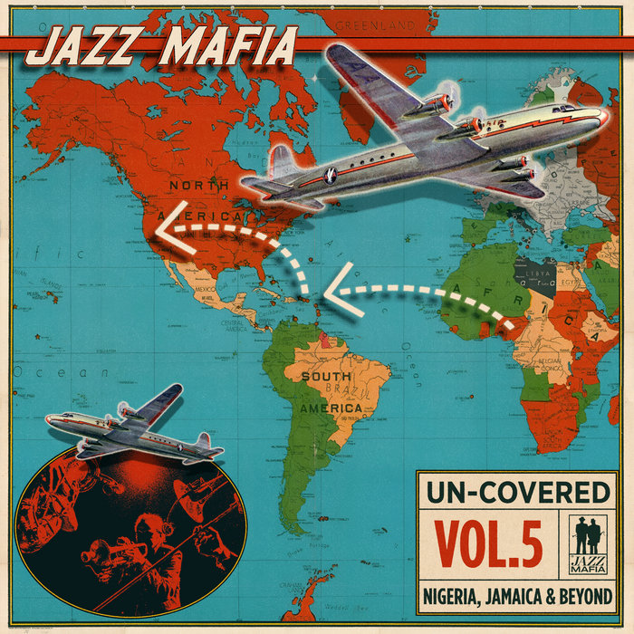 Un-Covered Vol. 5; Nigeria, Jamaica & Beyond | Brass Mafia/Jazz Mafia | Jazz Mafia