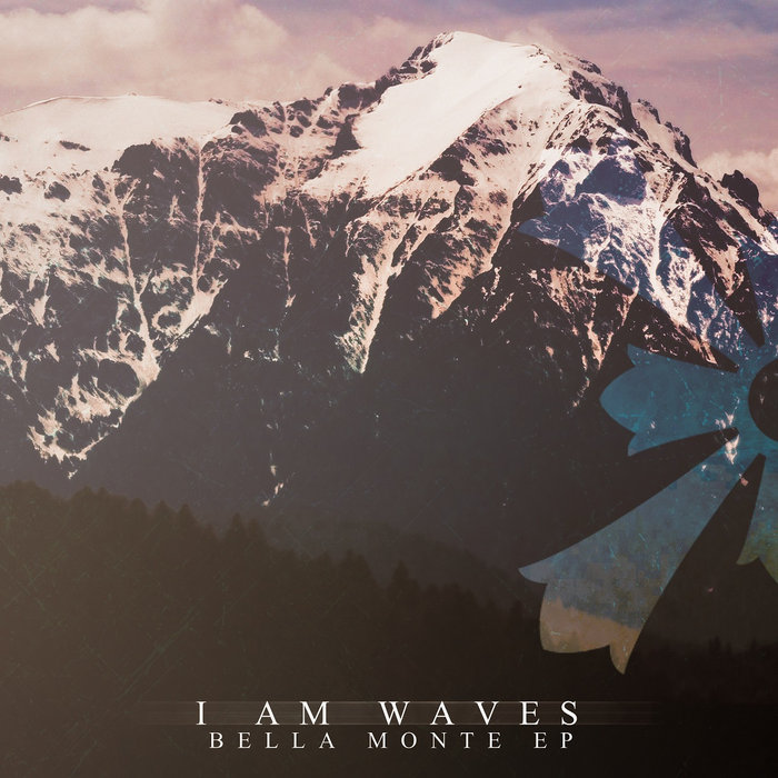 Bella Monte EP | I Am Waves
