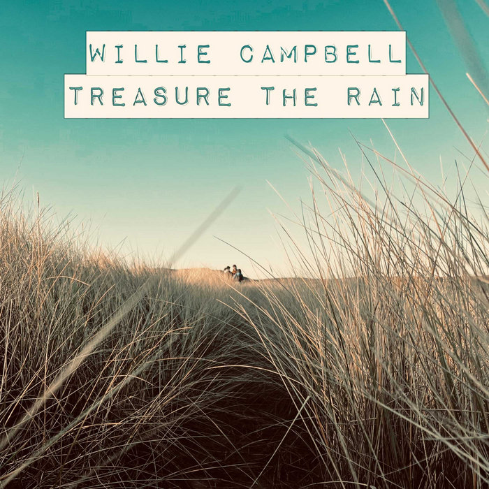 Treasure the Rain | Willie Campbell
