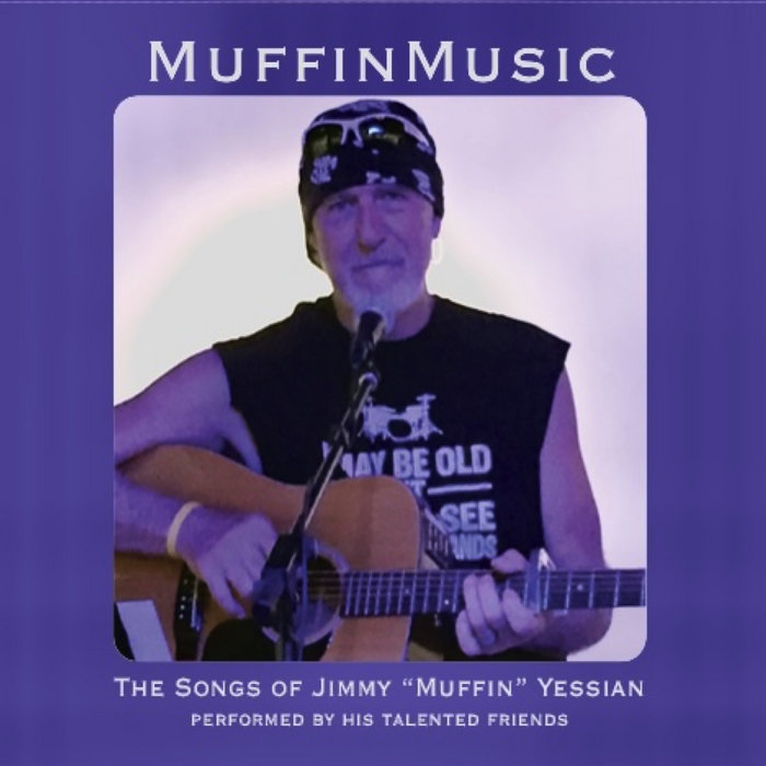 MuffinMusic | The Friends of Jimmy "Muffin" Yessian | MuffinMusic