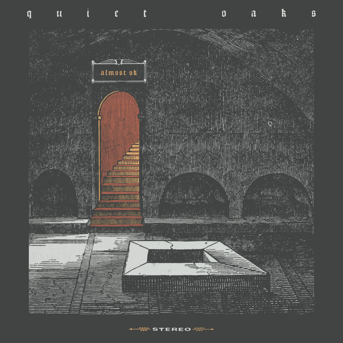 Almost Ok | Quiet Oaks