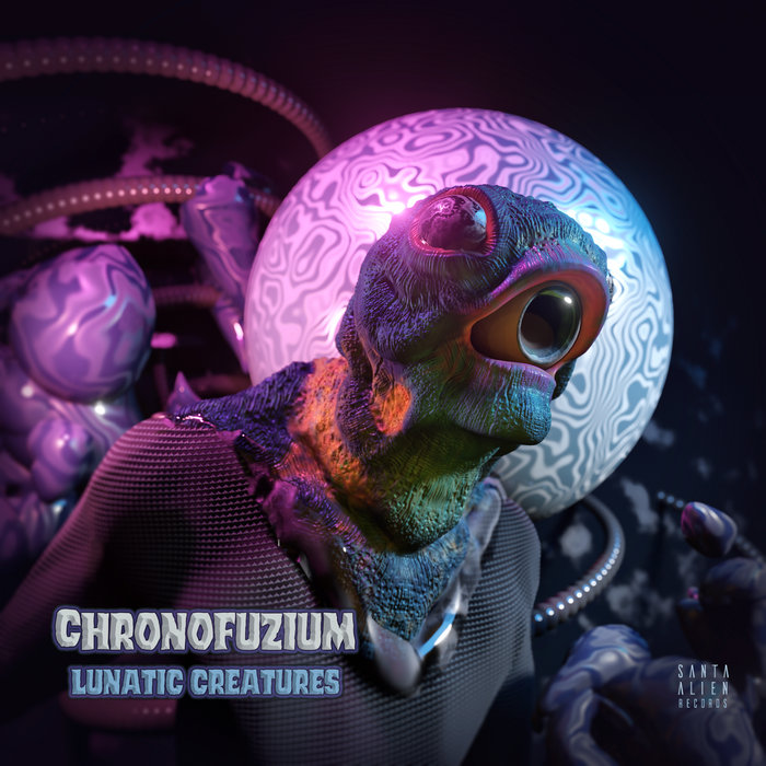 Lunatic Creatures | Chronofuzium | Santa Alien Records
