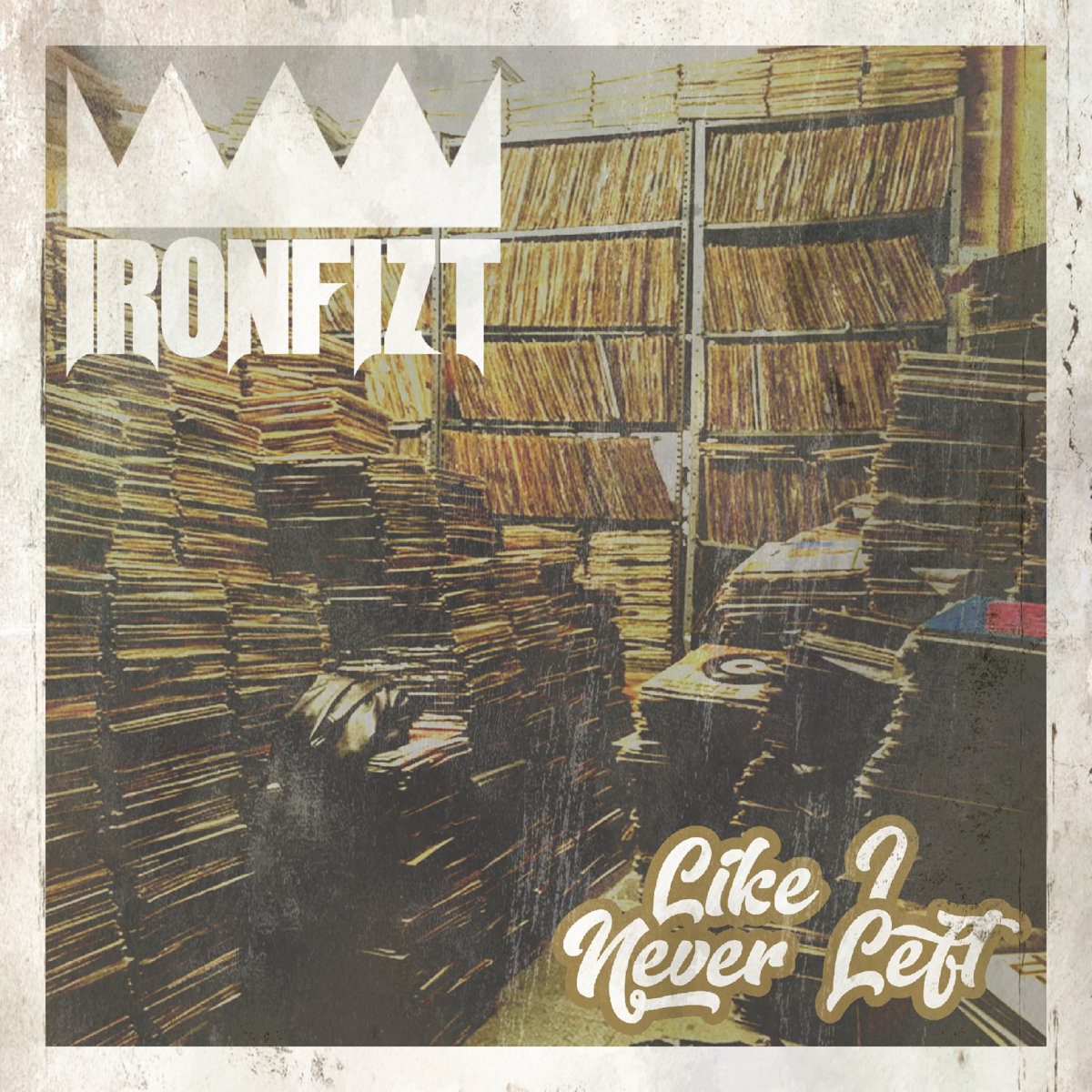 Like I Never Left | IronFizt