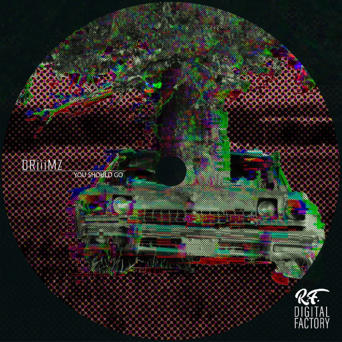 You Should Go | DRiiiMZ | RF Digital Factory