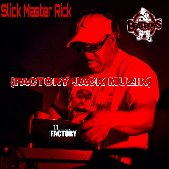 Slick Master Rick "Factory Jack Muzik" Ep 1987 to 1988 | Slick Master ...