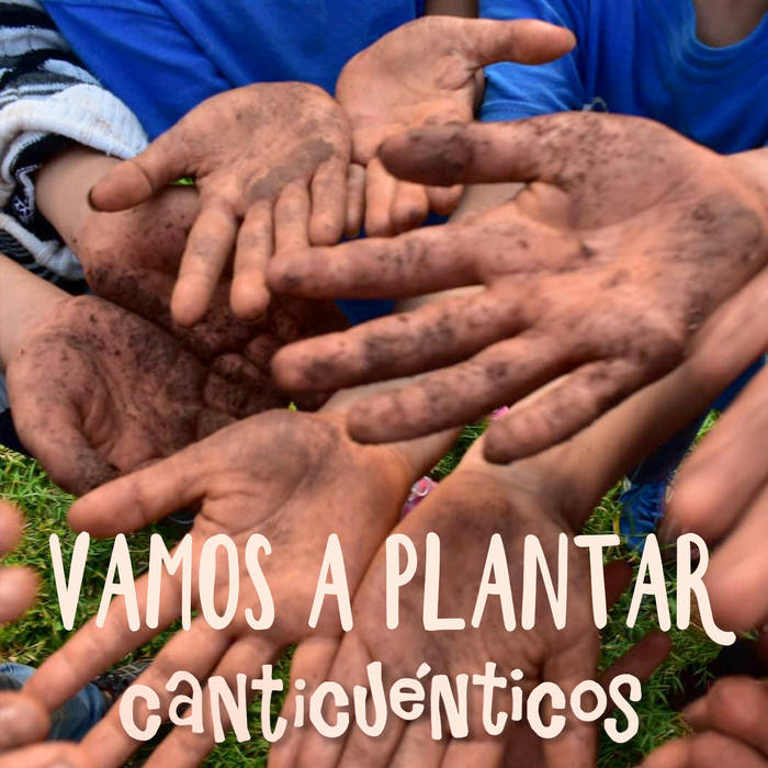 Vamos a plantar | CANTICUÉNTICOS | Canticuénticos