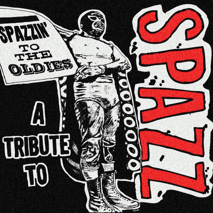Spazzin' to the Oldies - A Tribute to Spazz | Nothing Clean