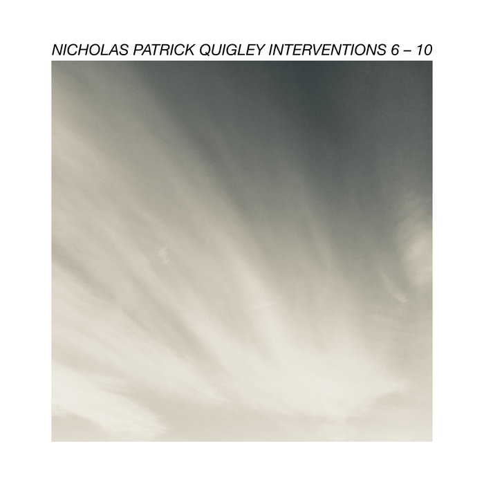 Interventions 6 – 10 | Nicholas Patrick Quigley