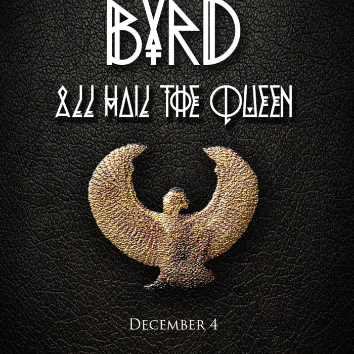 All Hail The Queen | Byrdwitawhy