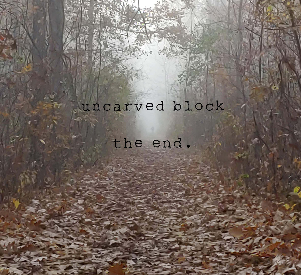 The End | Uncarved Block