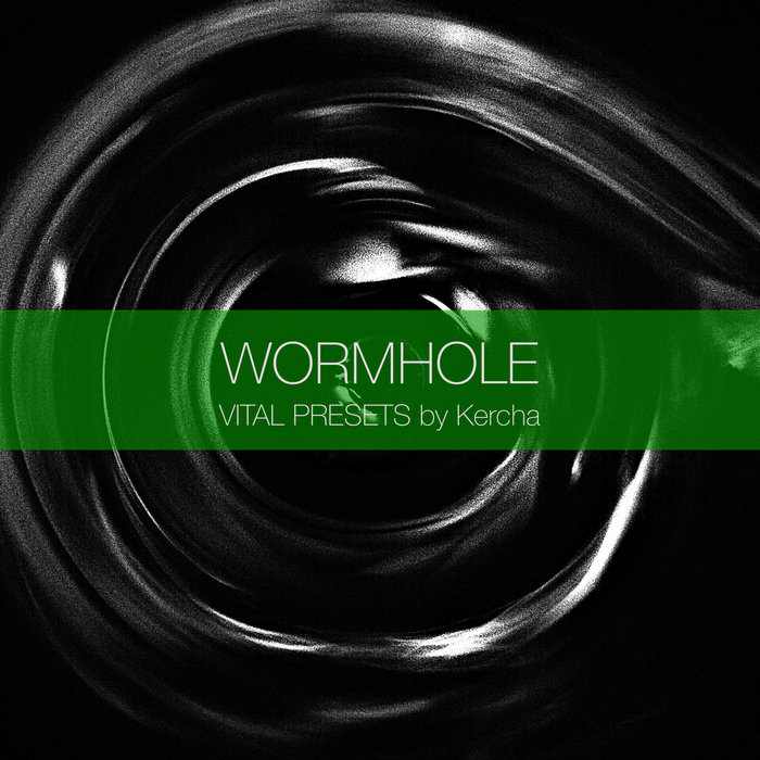 Wormhole (VITAL Preset Pack) | Kercha