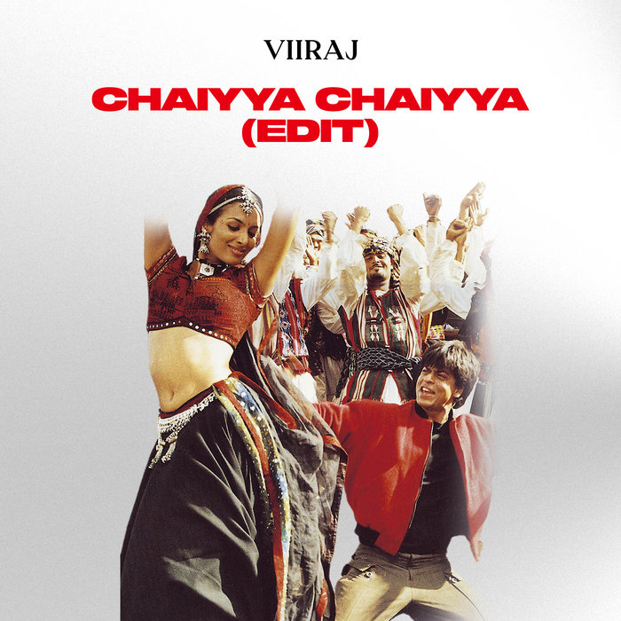 CHAIYYA CHAIYYA (INDO HOUSE EDIT) | VIIRAJ