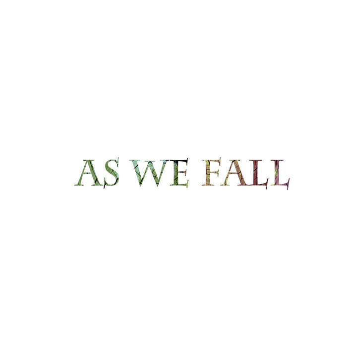 As We Fall | =ÔxÔ=