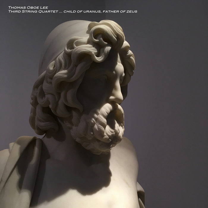 Third String Quartet ... child of Uranus, father of Zeus (1982 ...