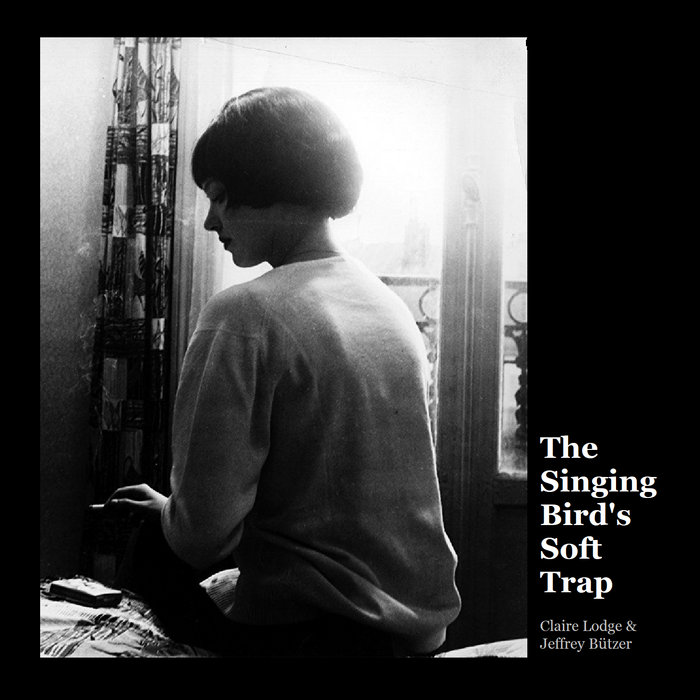 The Singing Bird's Soft Trap | Claire Lodge & Jeffrey Bützer | Academy ...