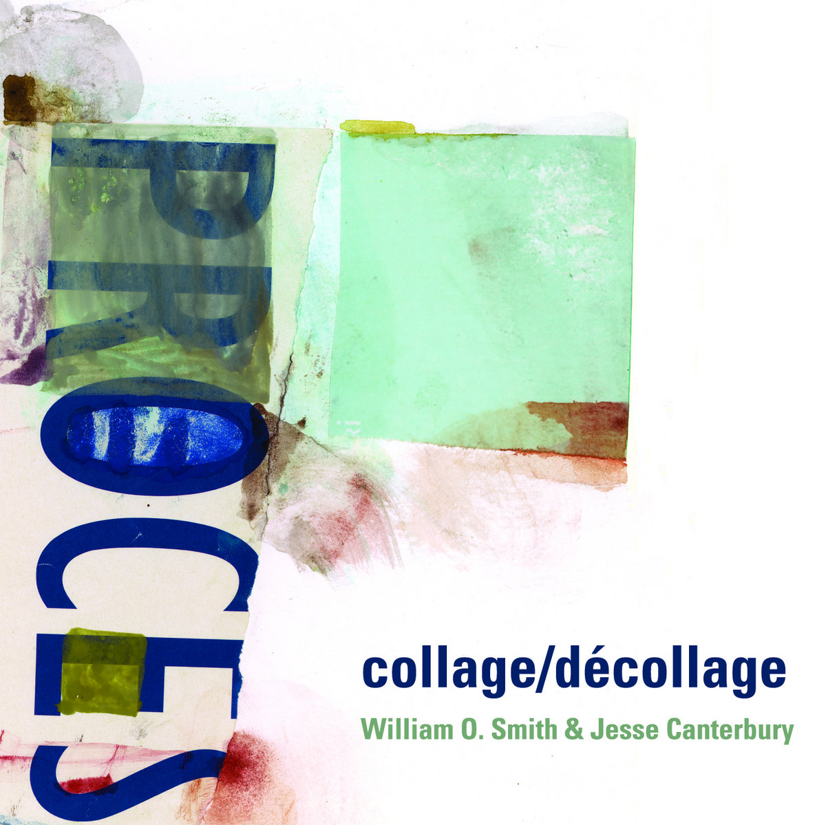 Collage/Décollage | William O. Smith and Jesse Canterbury | Jesse ...