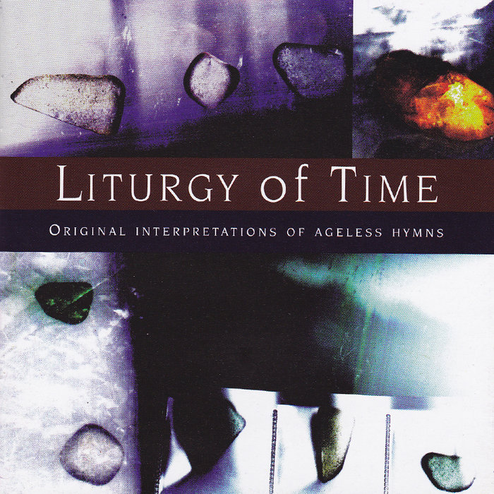Liturgy of Time | Various Artists | Phil Baggaley