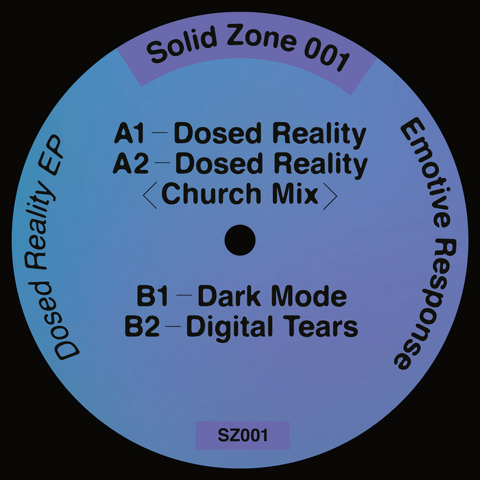 Dosed Reality EP | Emotive Response | Solid Zone